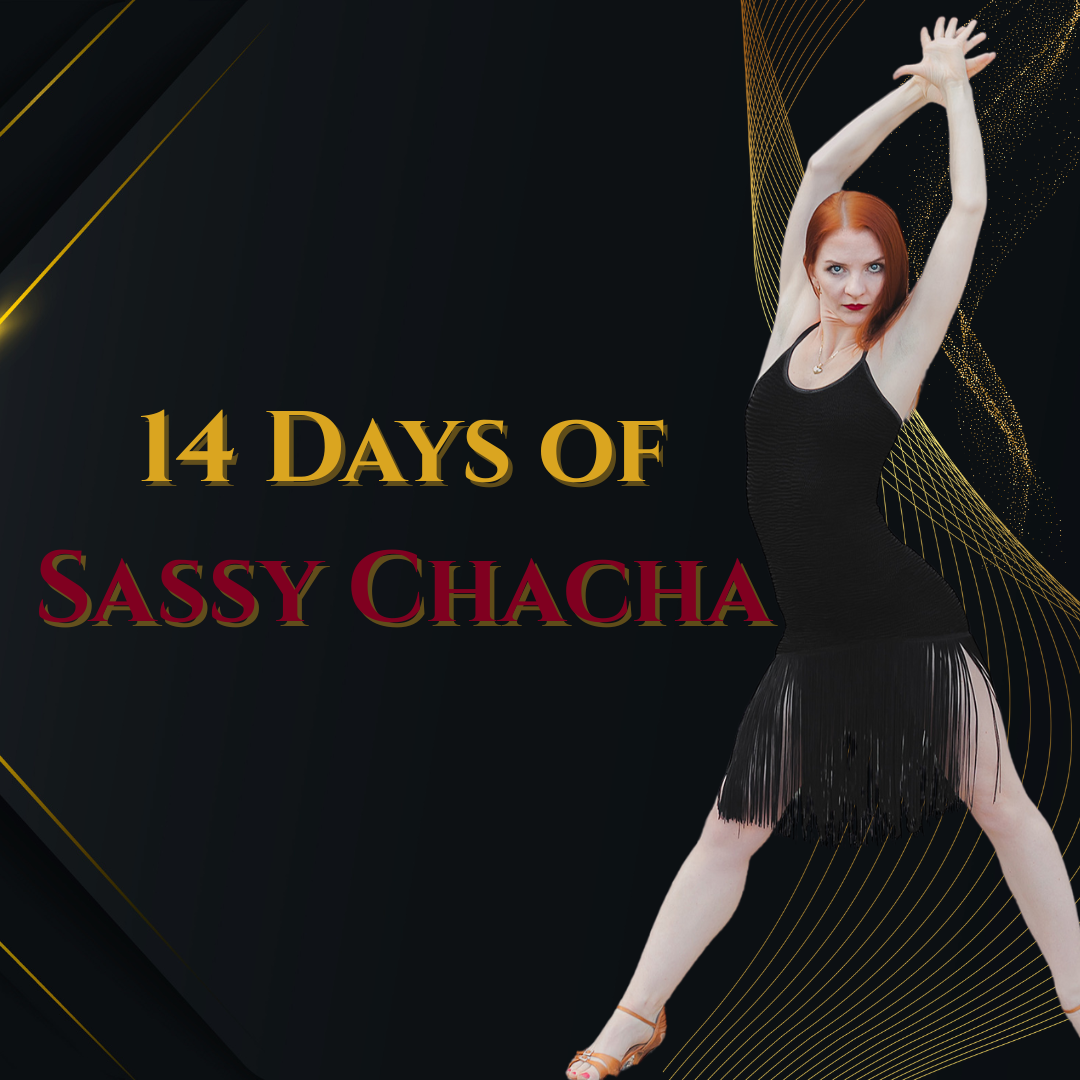 14 Days of Sassy Chacha - dancewithkamila.com